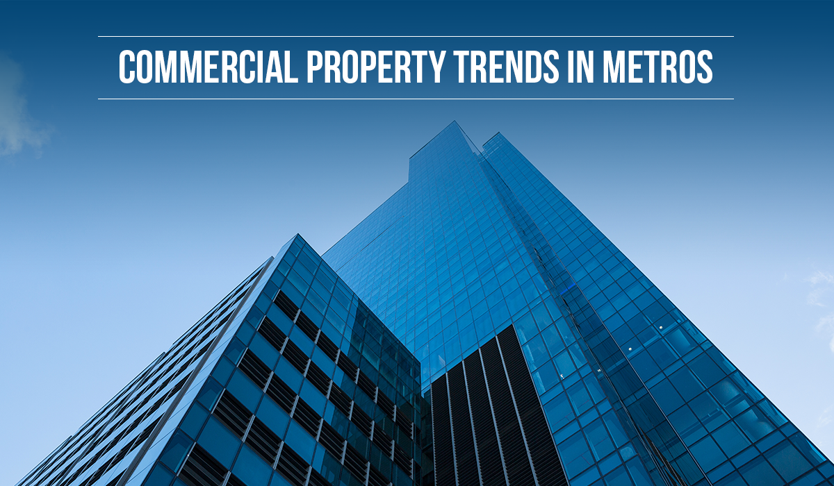 Commercial Property trends in Metros | REMI Blog